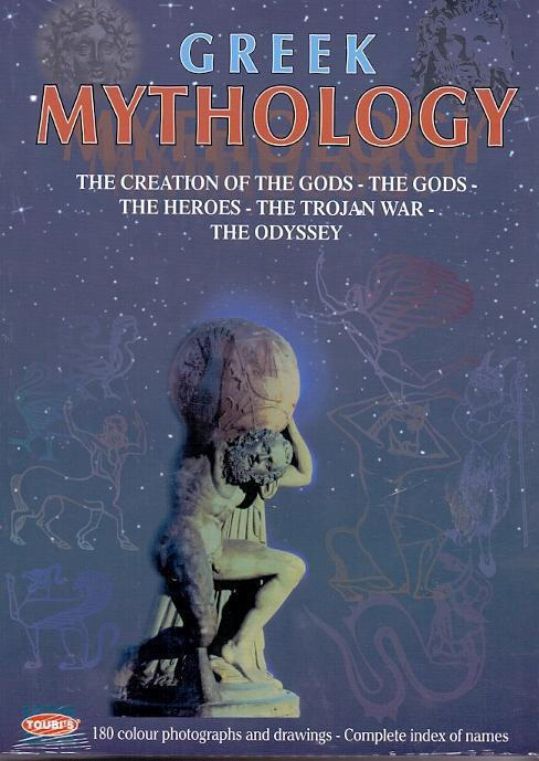 Greek Mythology, The Creation of the Gods, the Gods, the Heroes, the ...