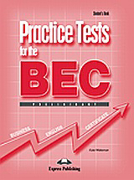 Practice Tests for the BEC Preliminary: Student's Book - Kate Wakeman ...