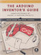 The Arduino Inventor's Guide - Brian Huang, Derek Runberg | Skroutz.gr