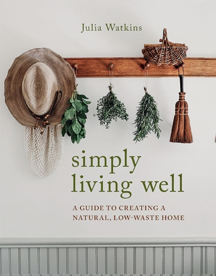Simply Living Well, A Guide to Creating a Natural, Low-Waste Home ...