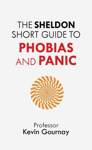 The Sheldon Short Guide to Phobias and Panic - Kevin Gournay | Skroutz.gr