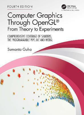 Computer Graphics Through OpenGL, From Theory to Experiments - Sumanta Guha | Skroutz.gr