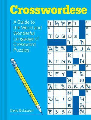 Crosswordese A Guide To The Weird And Wonderful Language Of Crossword ...
