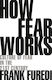 How Fear Works - Bloomsbury | Skroutz Βιβλία