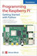 Programming The Raspberry Pi, Third Edition: Getting Started With Python | Skroutz Βιβλία