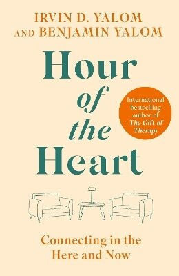 Hour Of The Heart Connecting In The Here And Now Benjamin Yalom ...