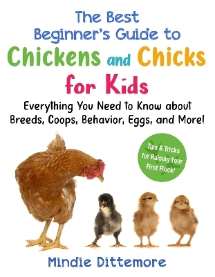 The Best Beginner's Guide To Chickens And Chicks For Kids: Everything ...