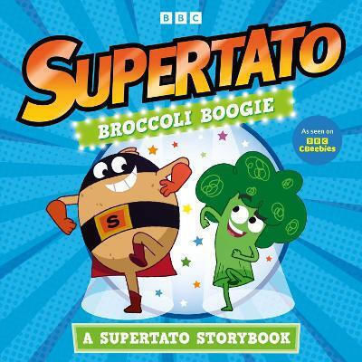 Broccoli Boogie A Supertato Storybook As Seen On Bbc Cbeebies - Simon ...
