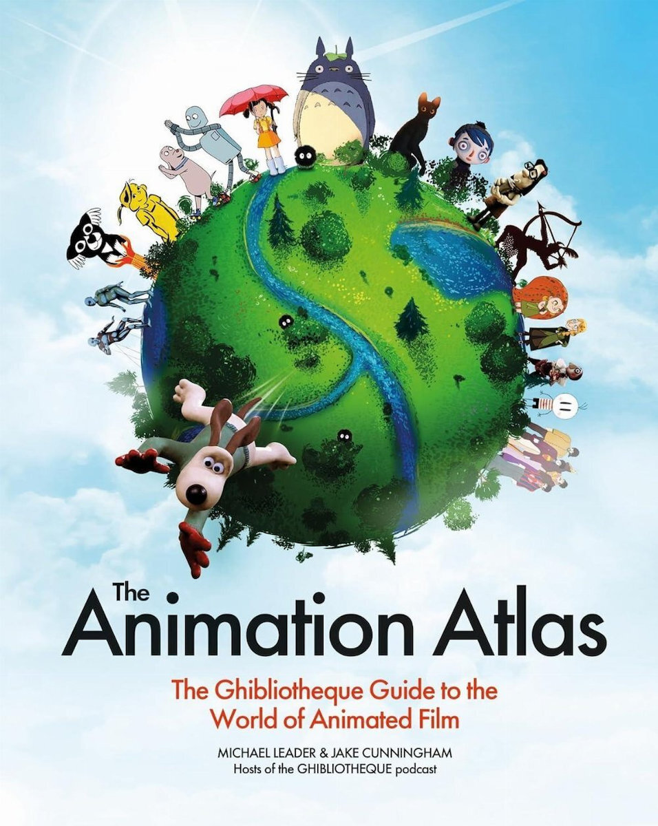 The Animation Atlas: The Ghibliotheque Guide To The World Of Animated ...