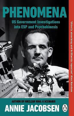 Phenomena Government Investigations Into Esp And Psychokinesis Annie ...