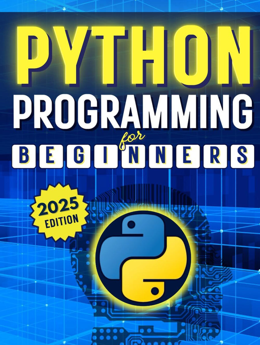 Python Programming For Beginners: A Complete Step-by-step Guide To ...