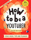How To Be A Youtuber: Activity Book For Kids And Teens - Video Ideas ...